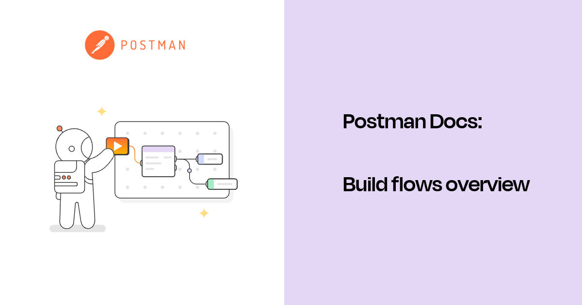 Build flows overview | Postman Docs